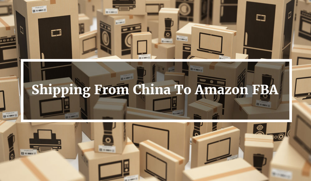 Ship Directly from China to Amazon FBA: What You Need to Know